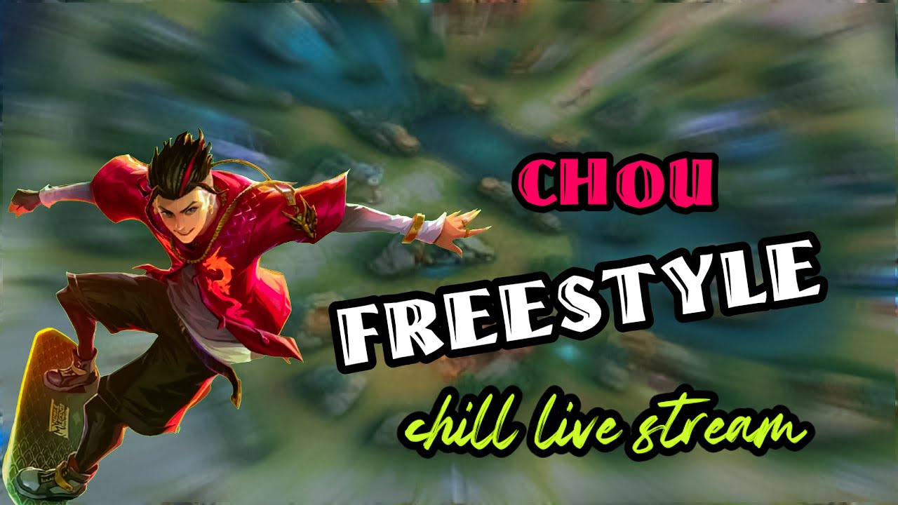 Chou freestyle gameplay, chill live stream. mobile legends bang bang ...