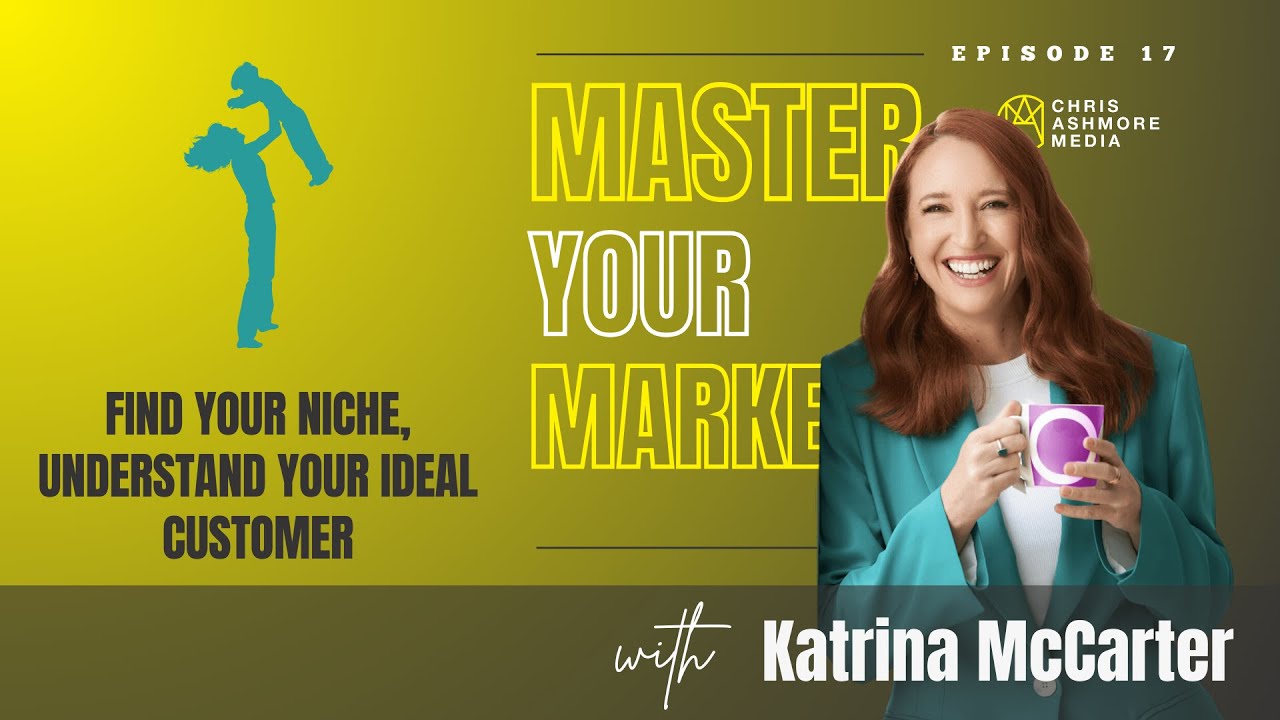 Find your niche, understand your ideal customer — Katrina McCarter ...