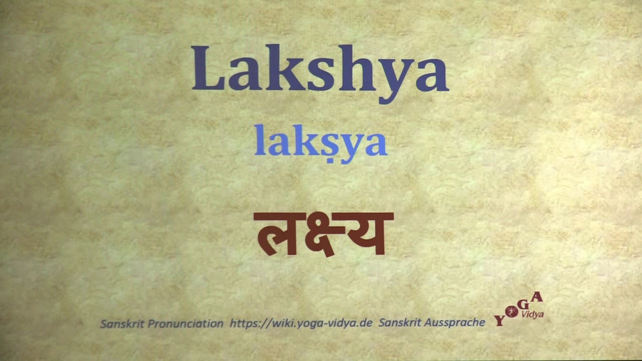 Lakshya Pronunciation Sanskrit लक्ष्य lakṣya - YouTube