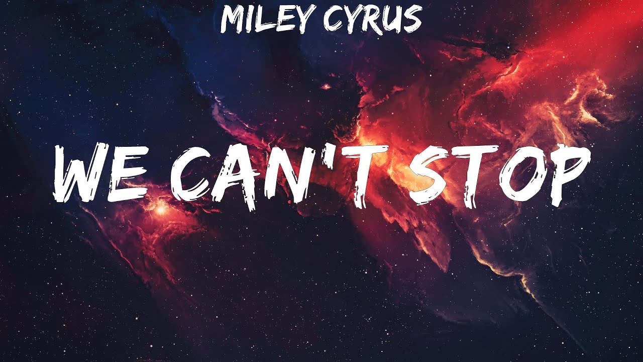 Miley Cyrus ~ We Can't Stop # lyrics - YouTube