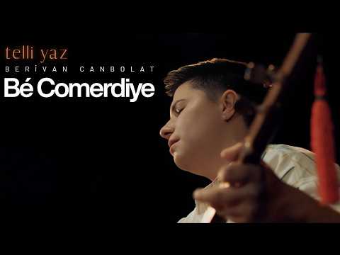 Bé Comerdiye (Zazaca) | BERİVAN CANBOLAT [ Telli Yaz © 2026 ]