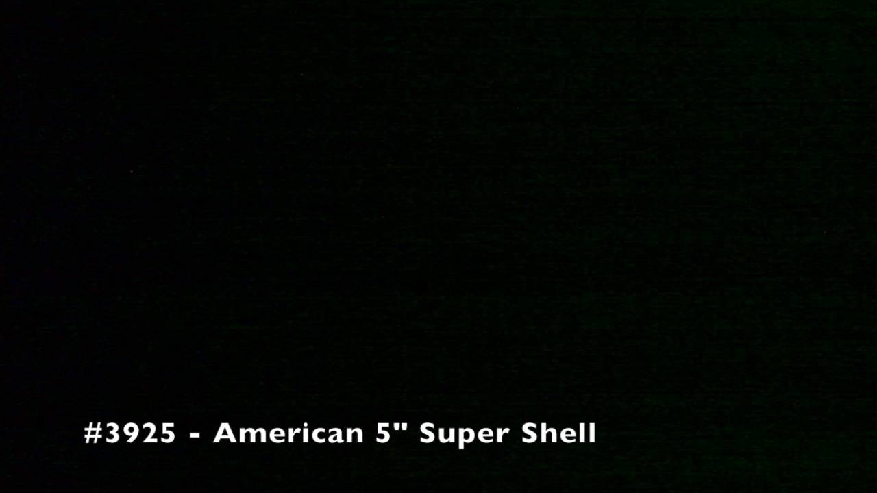 3925 American 5" Super Shell - YouTube