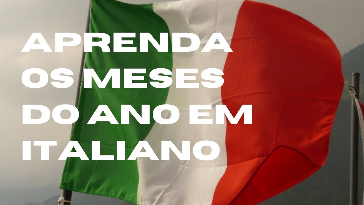 Aprenda a falar os meses do ano em italiano! - YouTube