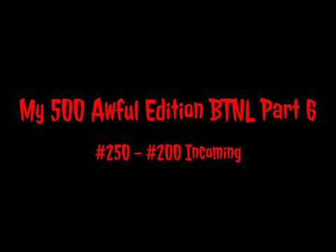 My 500 Awful Edition BTNL Part 6 (#250 - #200 Incoming) - YouTube