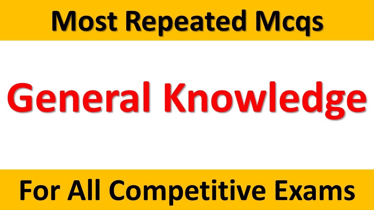 General Knowledge | General Knowledge Quiz | General Knowledge Mcqs ...