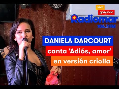 DANIELA DARCOURT canta ADIÓS AMOR en versión CRIOLLA - YouTube