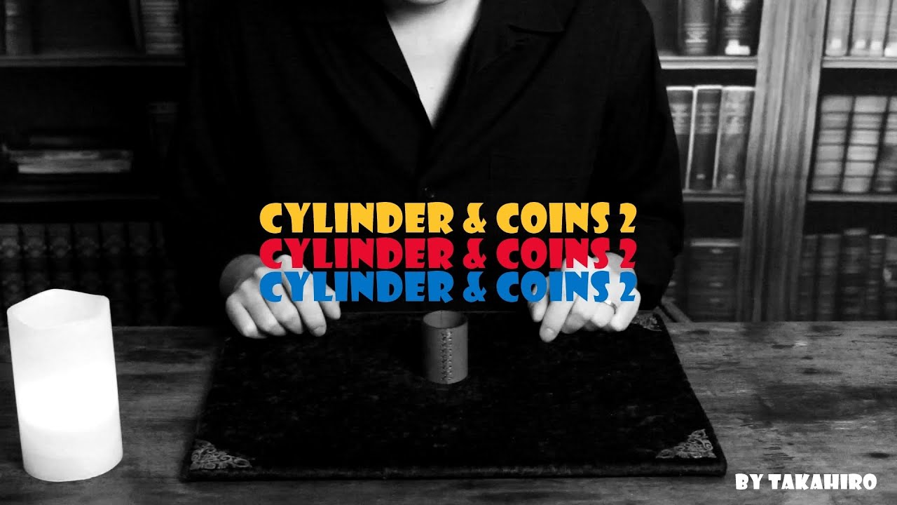 Cylinder & Coins 2 by TAKAHIRO - YouTube