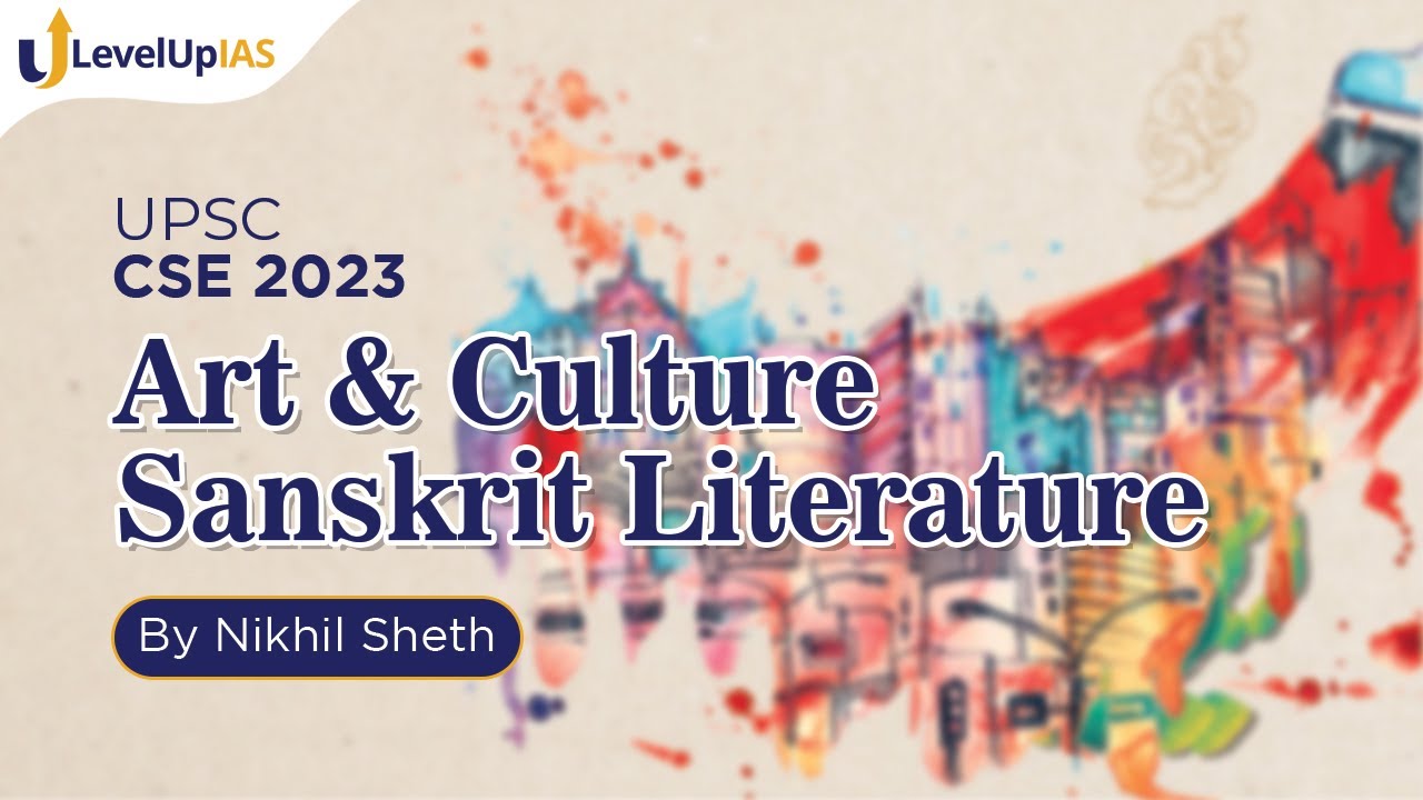UPSC CSE 2023: Sanskrit Literature | Art & Culture | By Nikhil Sheth ...
