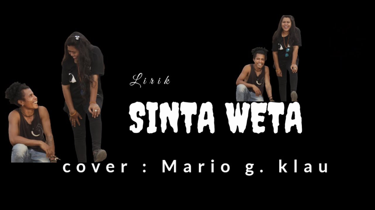 SINTA WETA || MARIO G. KLAU || COVER || Langsung Dengan Liriknya - YouTube