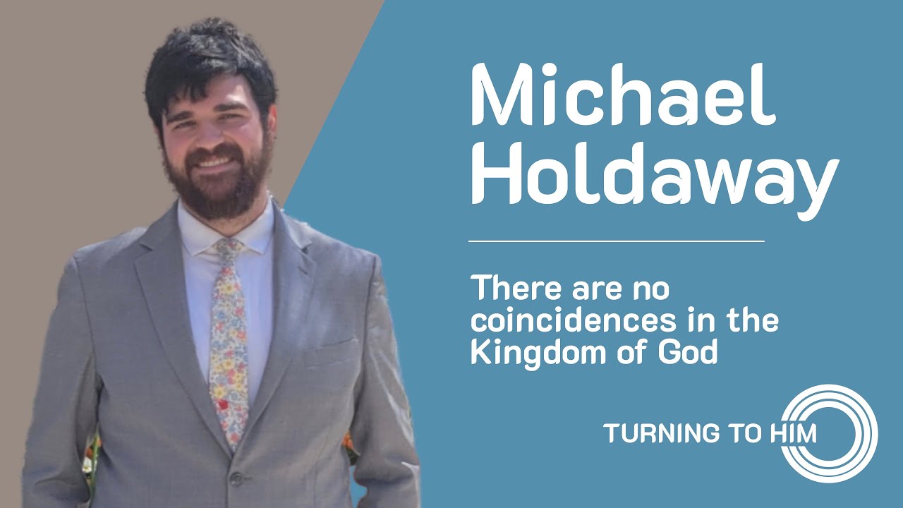 66: Michael Holdaway - There are no coincidences in the Kingdom of God ...
