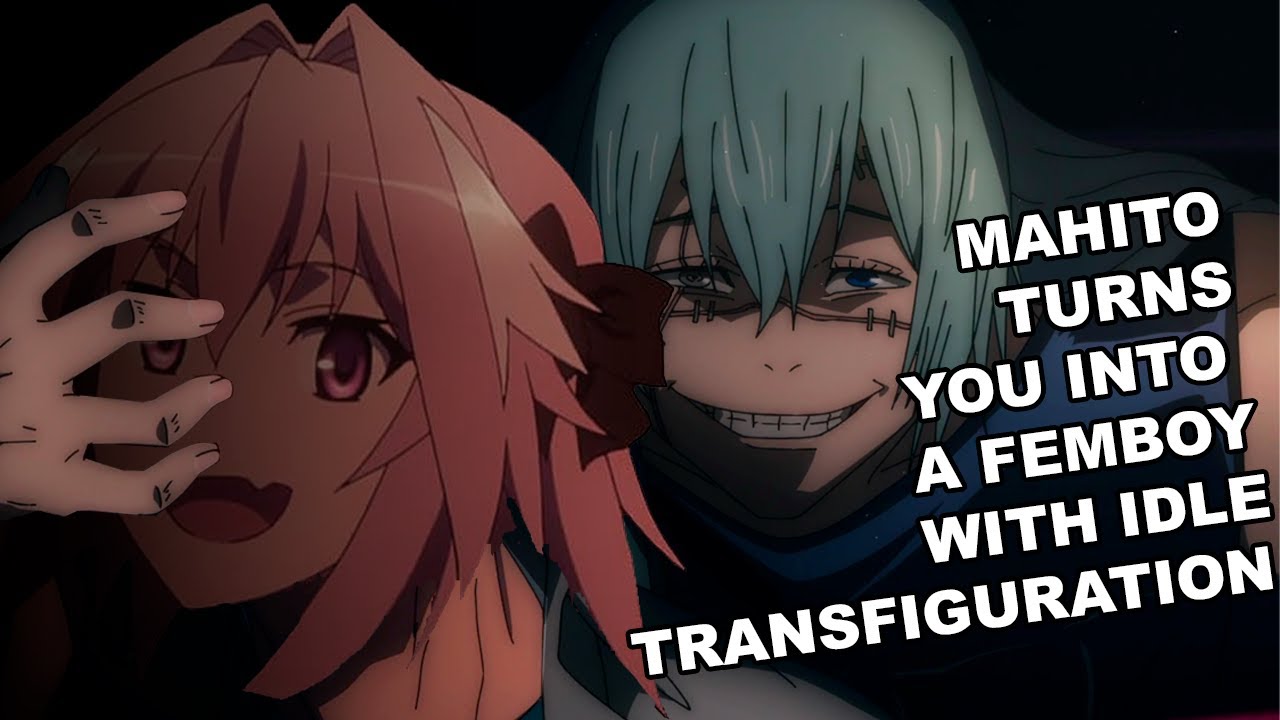 Mahito turns you into a femboy with Idol Transfiguration ~Asmr~ - YouTube