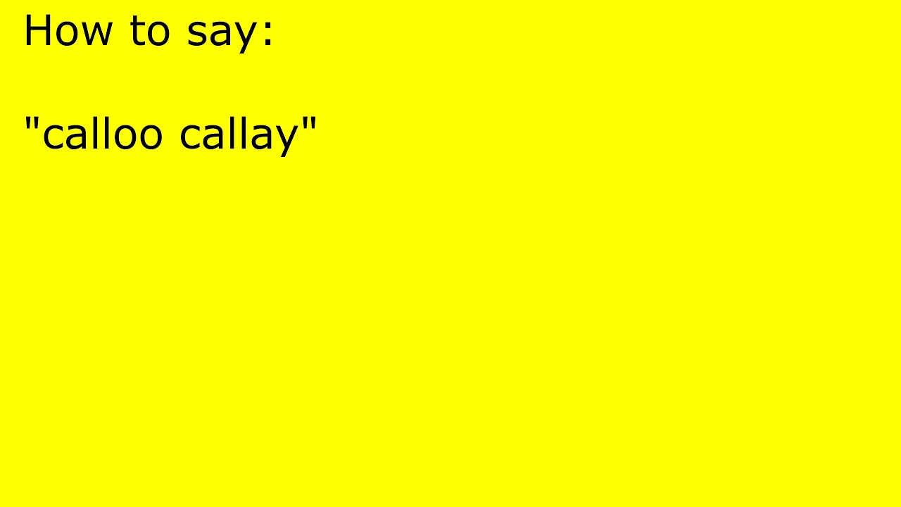 How to pronounce calloo callay - YouTube