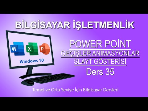BİLGİSAYAR İŞLETMENLİK DERS 35- POWER POİNT | GEÇİŞLER ANİMASYONLAR SLAYT GÖSTERİSİ