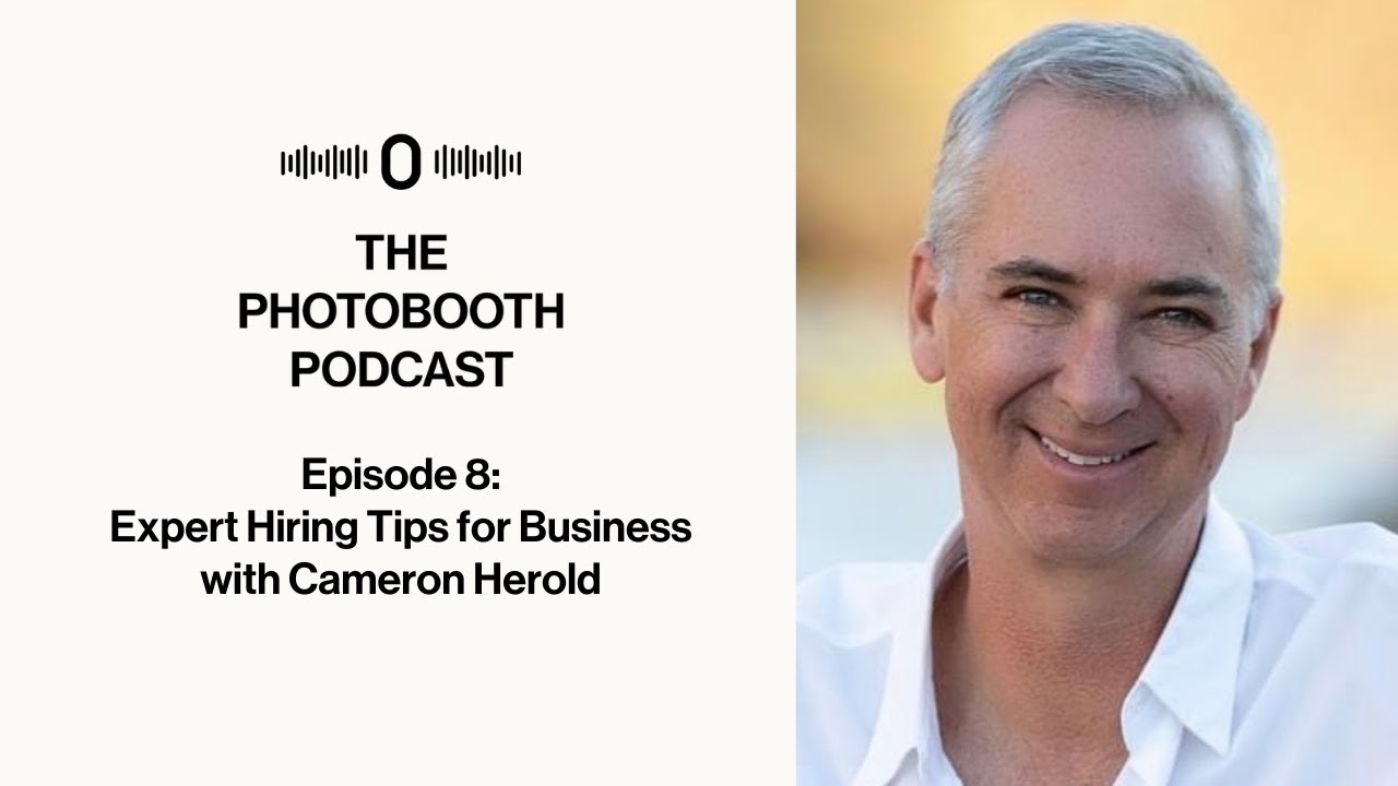 Expert Hiring Tips from Cameron Herold | Photo Booth Business - YouTube