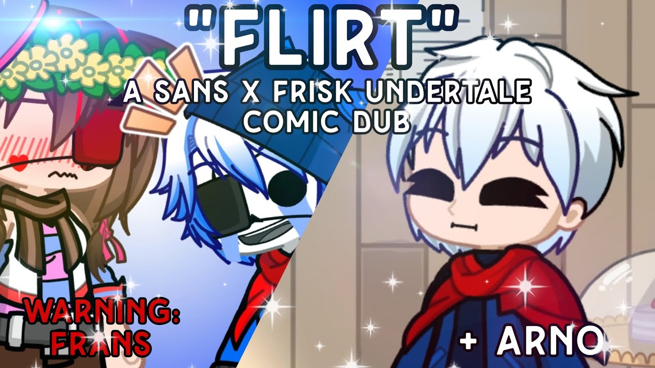 "Flirt" A Sans x Frisk Undertale Comic dub! [TG13 AREUS] - YouTube
