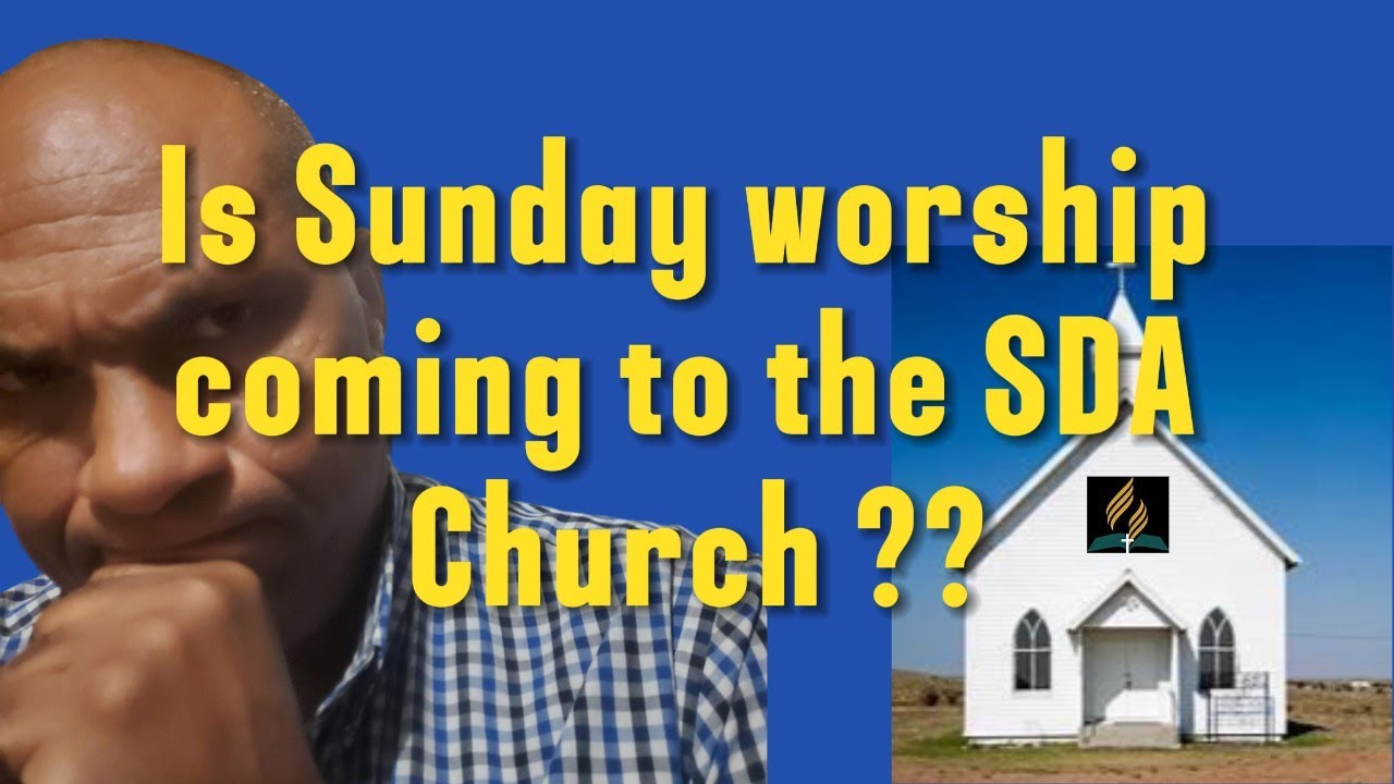 Is Sunday Worship coming to the SDA Church? - YouTube