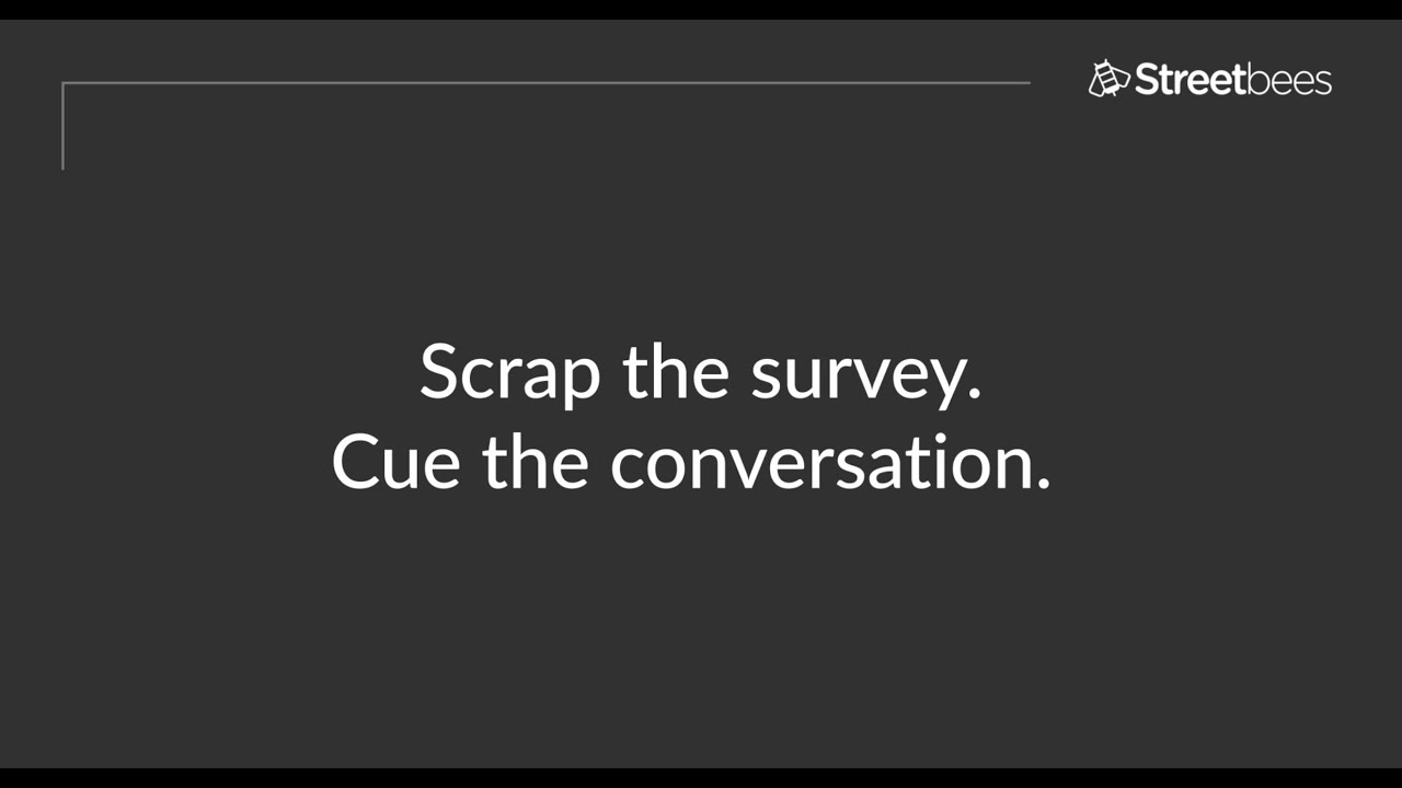 Scrap the survey. Cue the conversation - YouTube