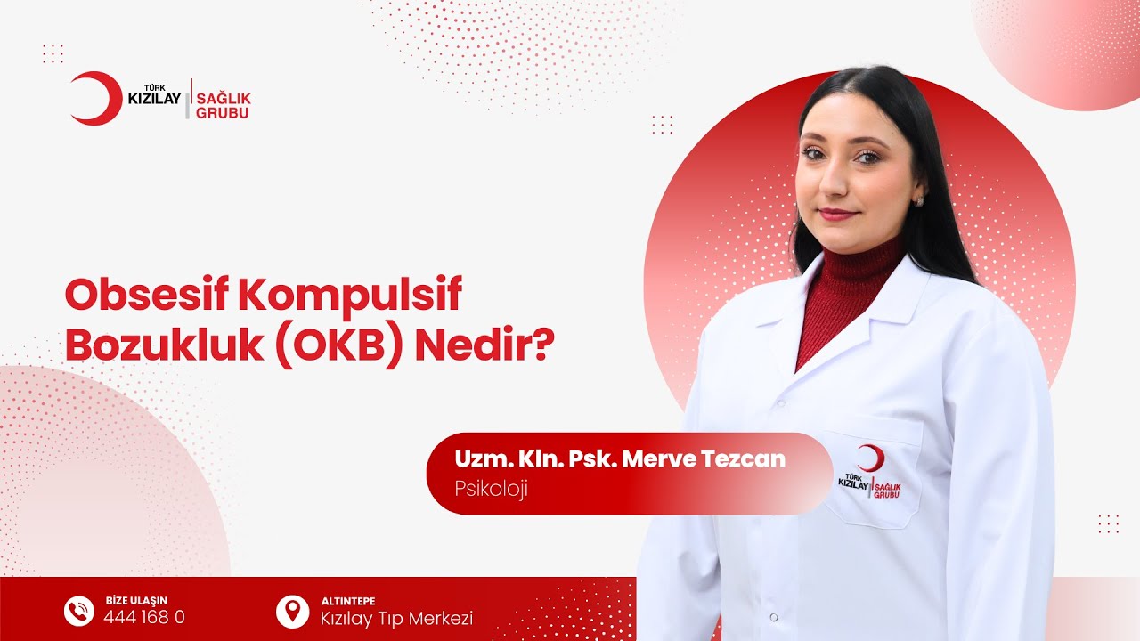 Obsesif Kompulsif Bozukluk (OKB) Nedir? | Uzm. Kln. Psk. Merve Tezcan ...