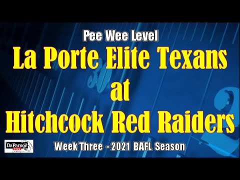 Week Three - PEE WEE - La Porte Elite Texans vs Hitchcock Red Raiders ...