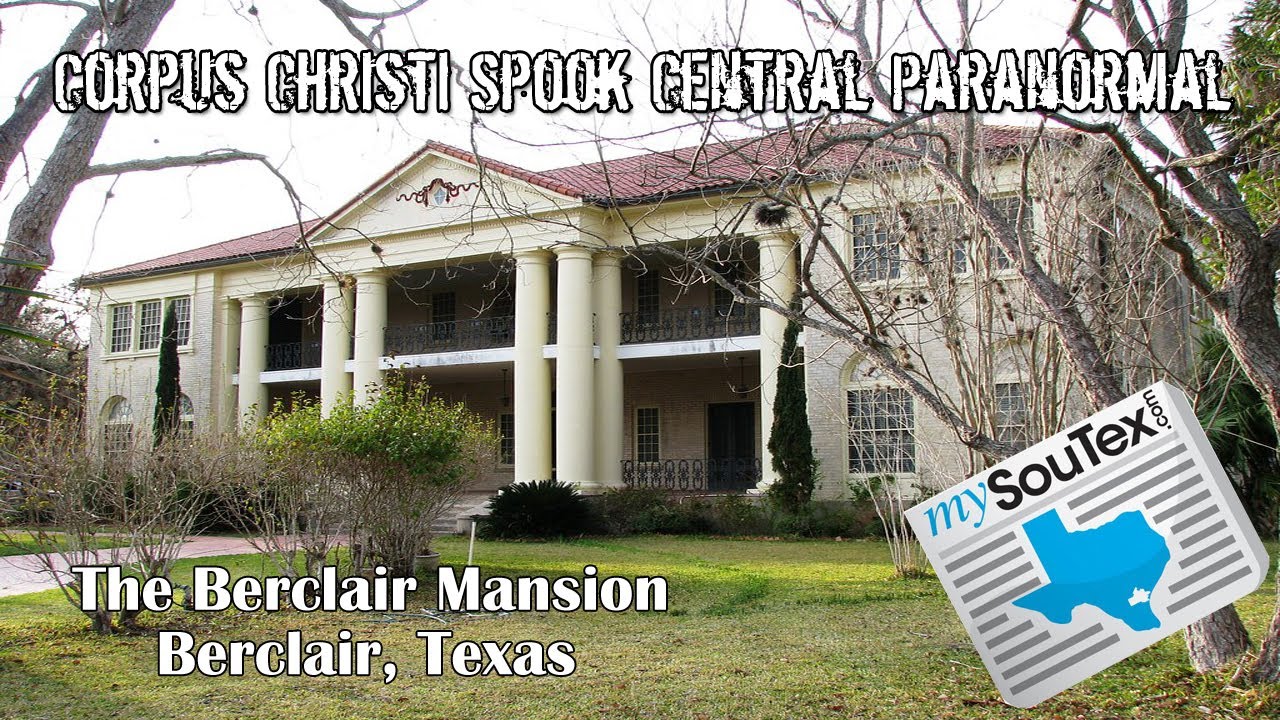 Berclair Mansion Paranormal Investigation with MySouTex | Corpus ...