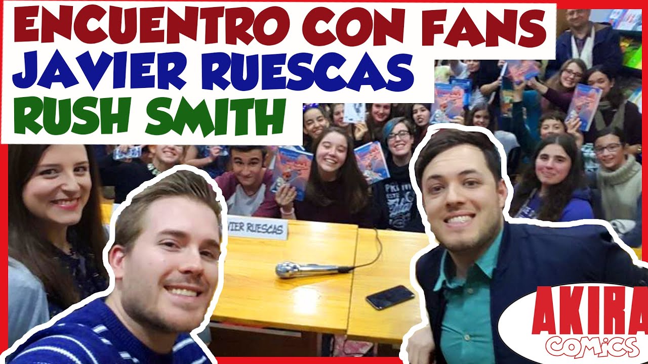 Javier Ruescas y Rush Smith || Encuentro con los fans en Akira Comics ...