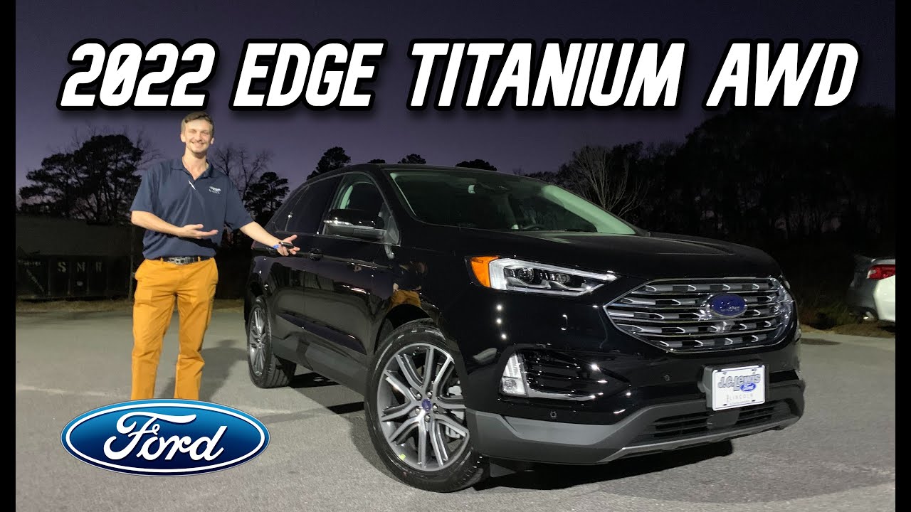 2022 FORD EDGE TITANIUM AWD- BEST SPORT UTILITY VEHICLE IN AMERICA ...