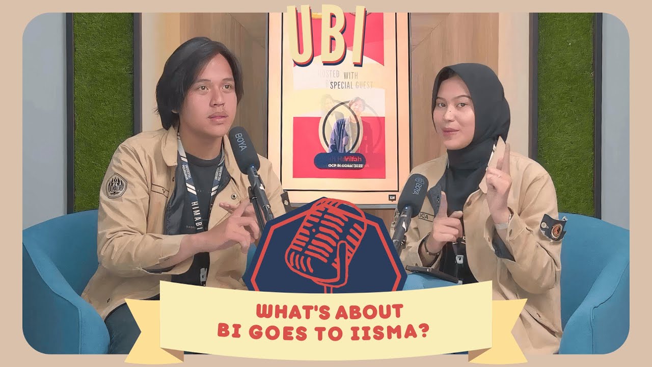 [EP 3] UBI (Ulik-ulik Bisnis Internasional) : What’s About BI Goes to IISMA? - YouTube