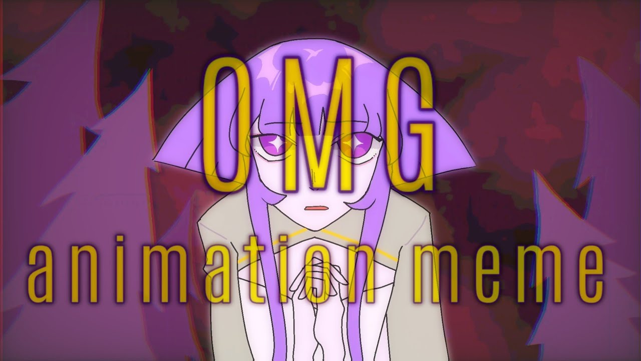OMG || Animation meme - YouTube