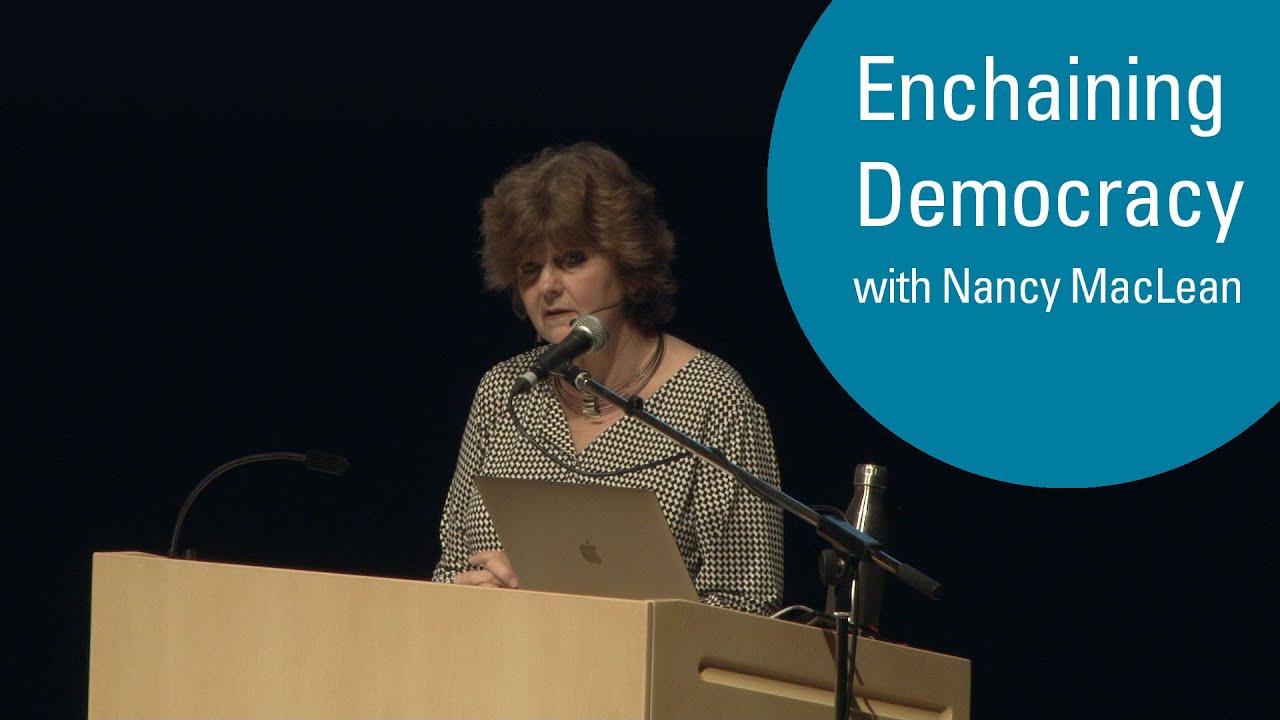 Enchaining Democracy with Nancy MacLean - YouTube