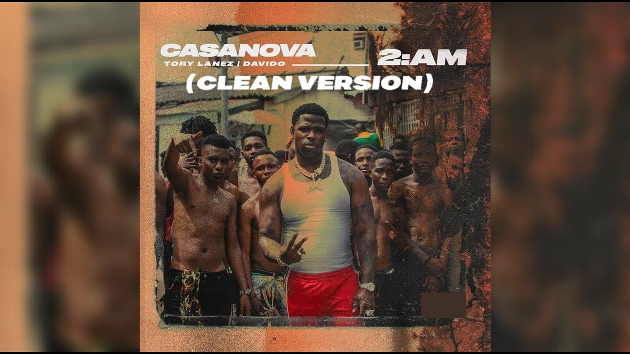 2AM (CLEAN VERSION) Casanova Ft Tory Lanez & Davido - YouTube