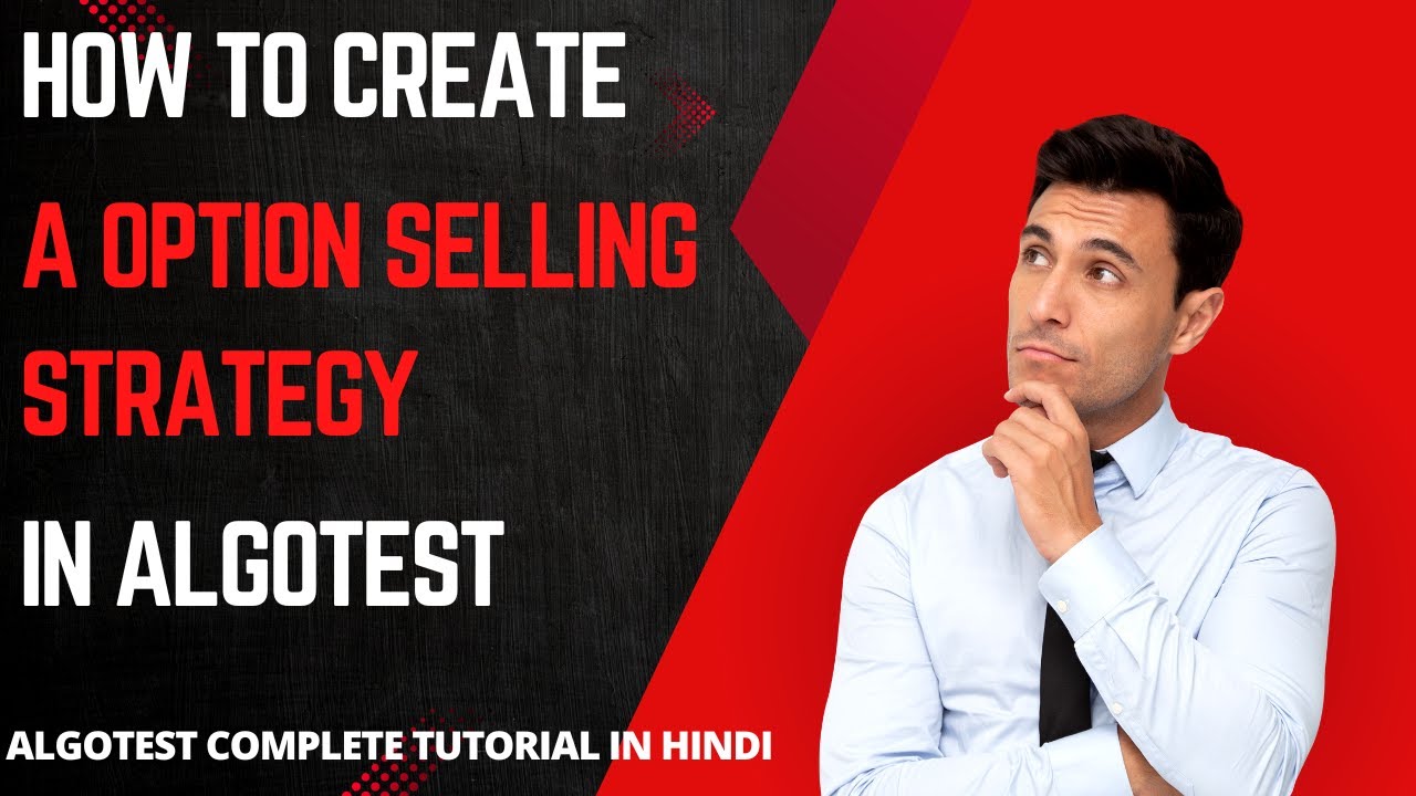 Create an Option Selling Strategy With Algotest | Algo Test Complete ...