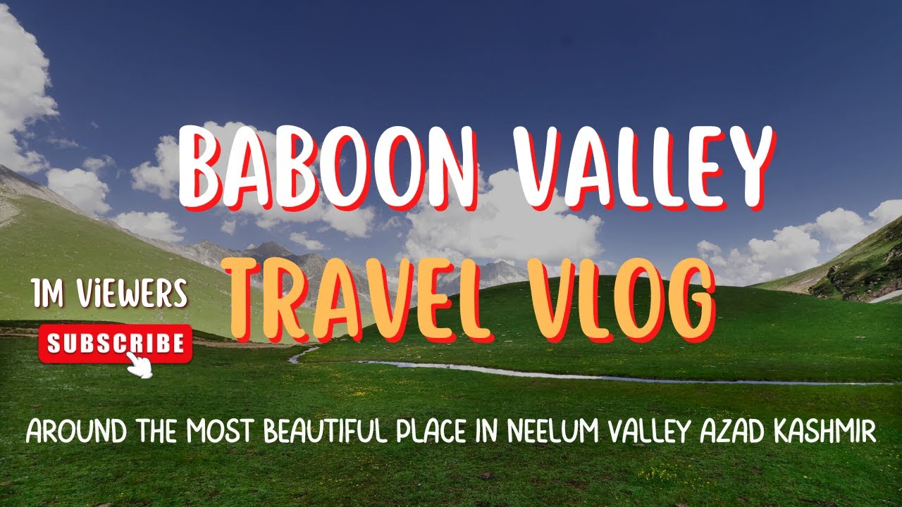 Travel To Baboon Valley Neelum Azad Kashmir: A Visual Paradise on Earth ...