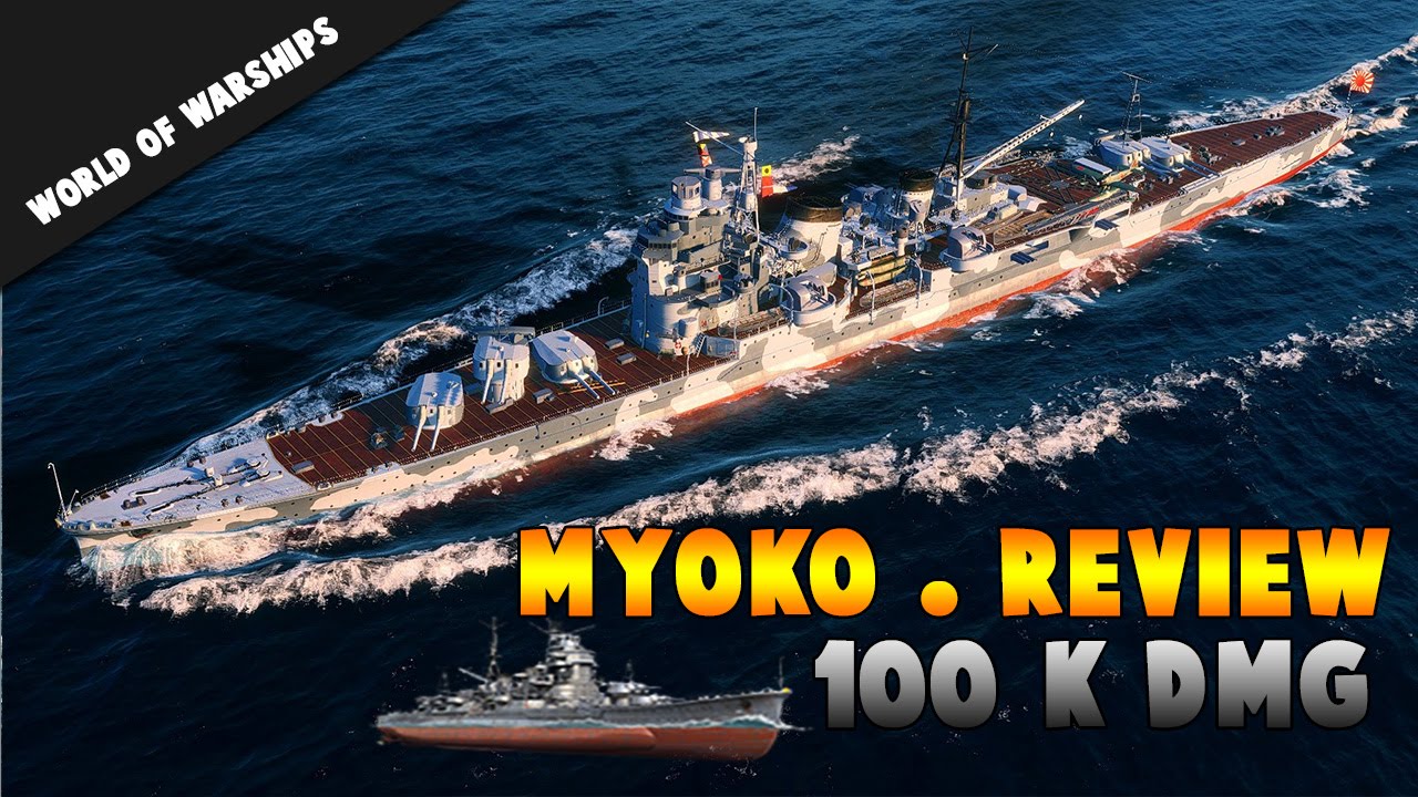 [WORLD OF WARSHIPS] - Myoko 100K DMG / Review (FR) - YouTube