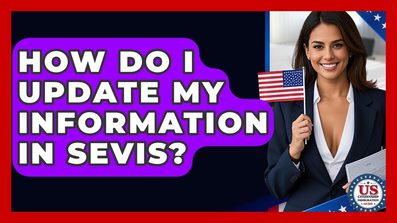 How Do I Update My Information In SEVIS? - US Citizenship Immigration Guide - YouTube