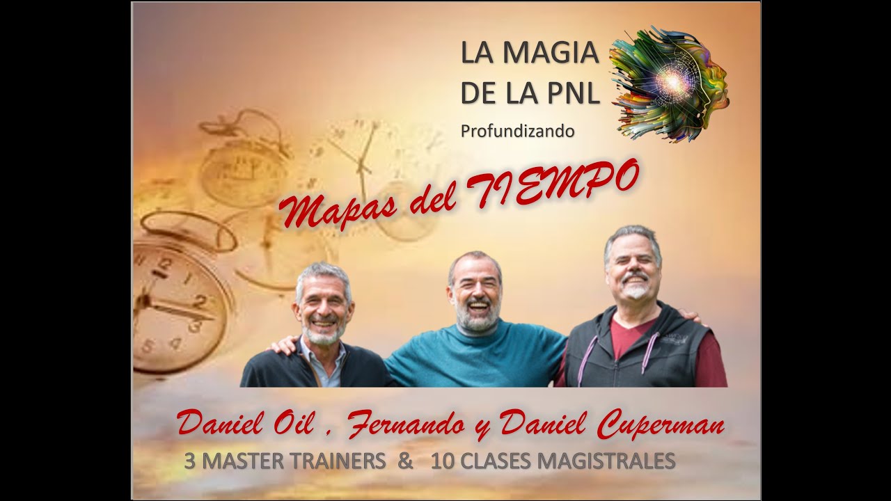 MAPAS DEL TIEMPO - INVITACION A LA MAGIA DE LA PNL - DANIEL OIL ...