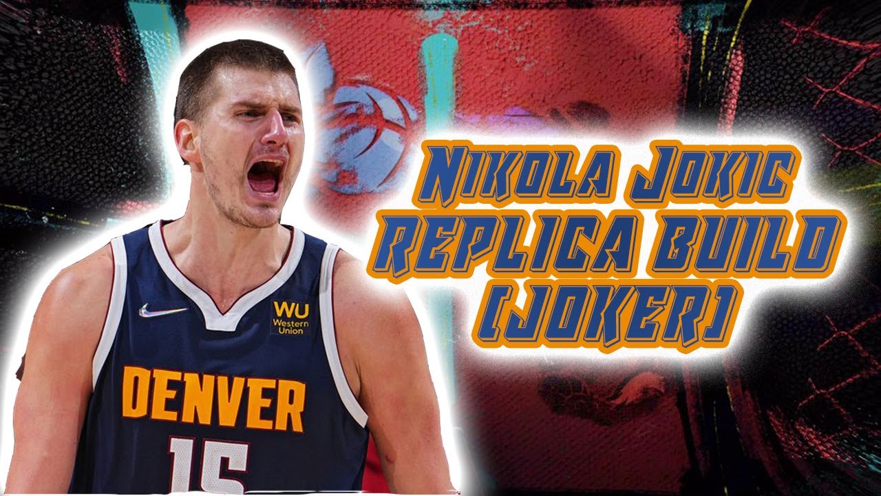 NBA 2K23 NIKOLA JOKIC REPLICA BUILD (JOKER) - YouTube