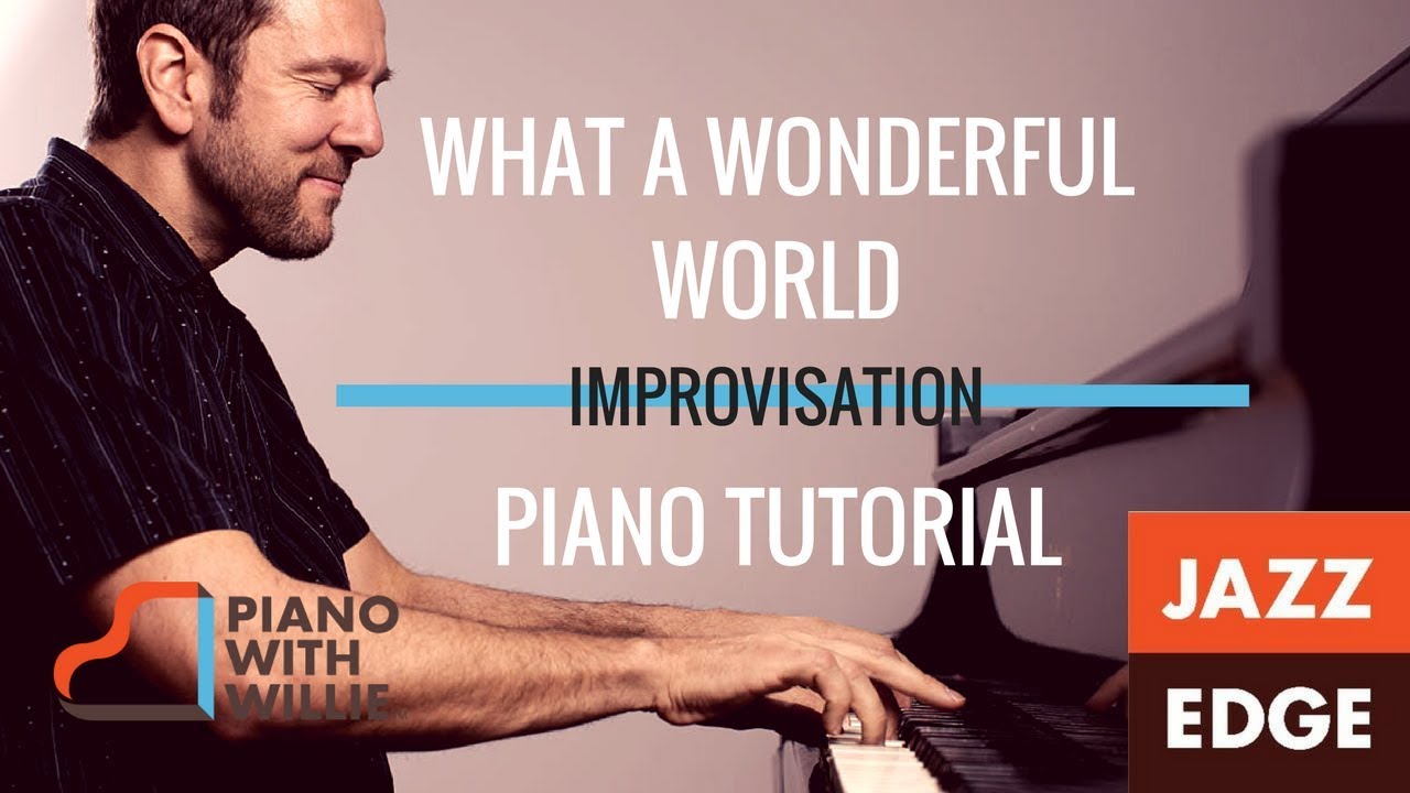 Louis Armstrong - What A Wonderful World - IMPROV Piano Tutorial by ...