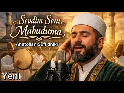 Sevdim Seni Mabuduma İlahisi (YENİ) -  MUHTEŞEM SESLENDİRME!! Anatolian Sufi dhikr