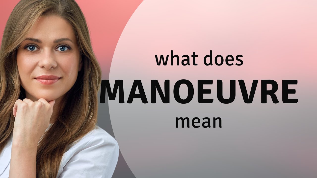 Manoeuvre | MANOEUVRE meaning - YouTube