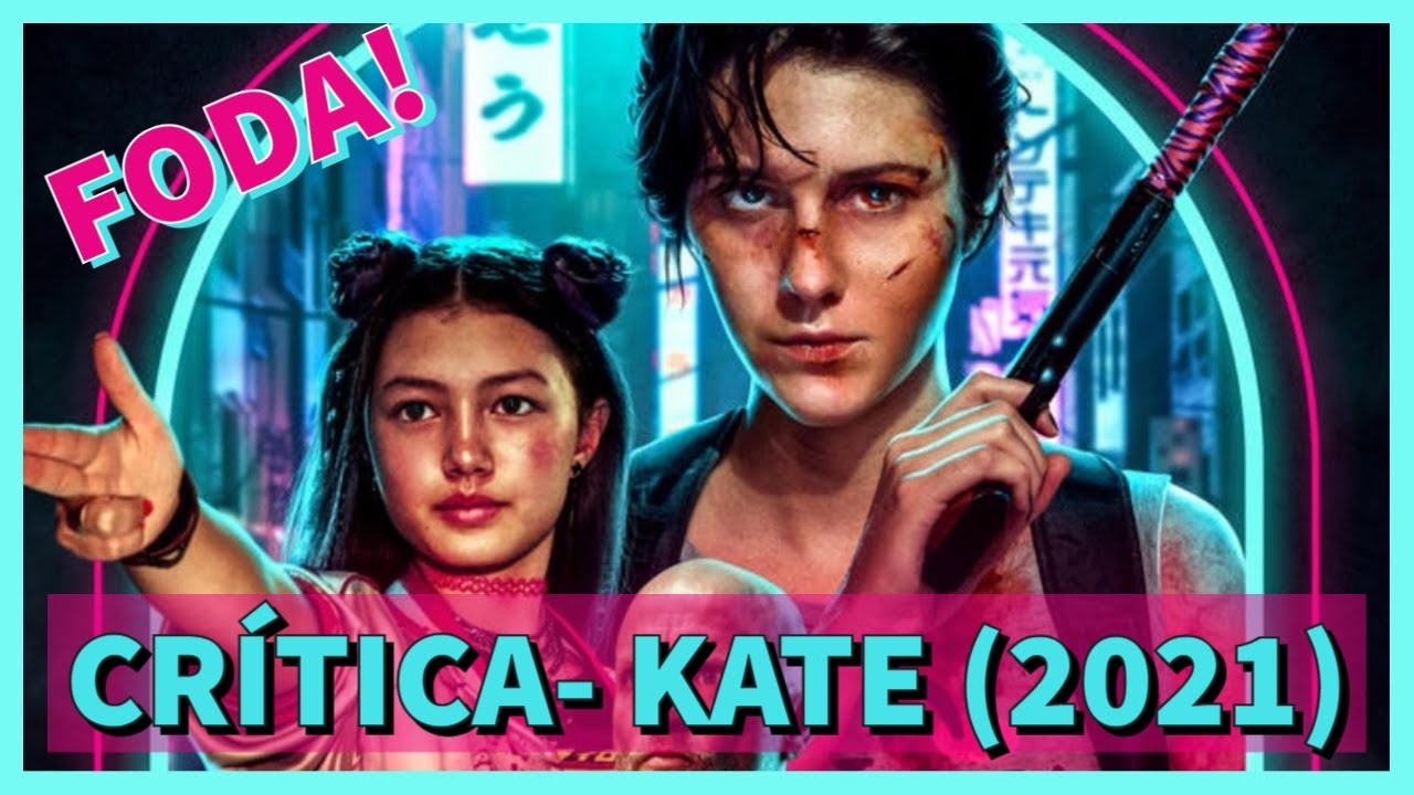 Crítica- Kate (2021) NETFLIX- Vale a pena assistir? - YouTube