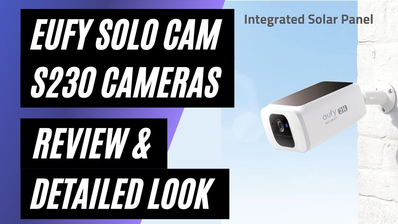 The Eufy Solo Cam S230 Solar-Powered Security Cameras - Review ...
