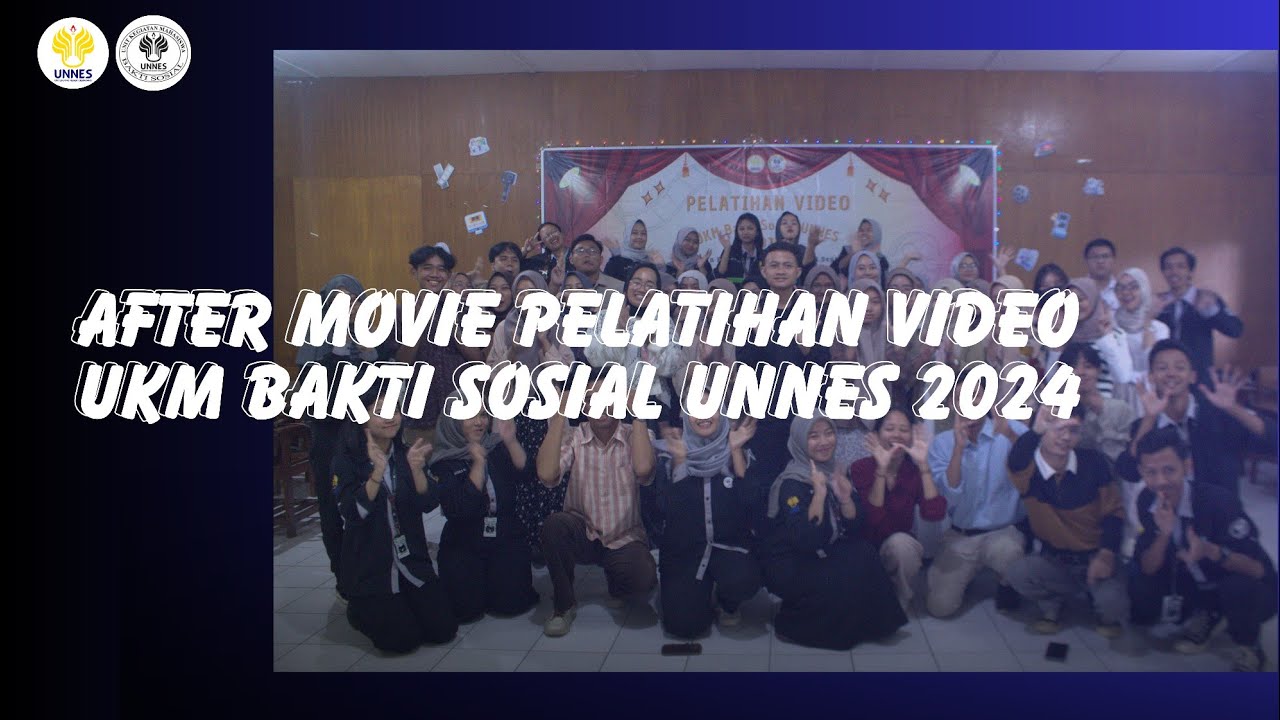 After Movie Pelatihan Video UKM Bakti Sosial UNNES 2024 - YouTube