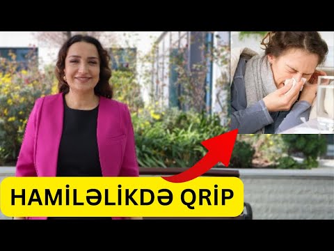 Hamiləlikdə Qrip - Nə etmək lazımdır?
