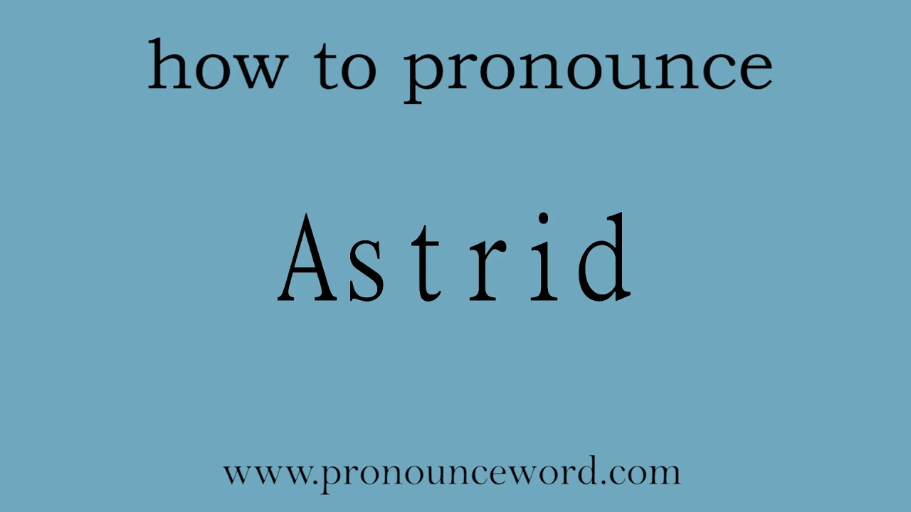 how to pronounce the english word Astrid.amazing resource.learn from me ...