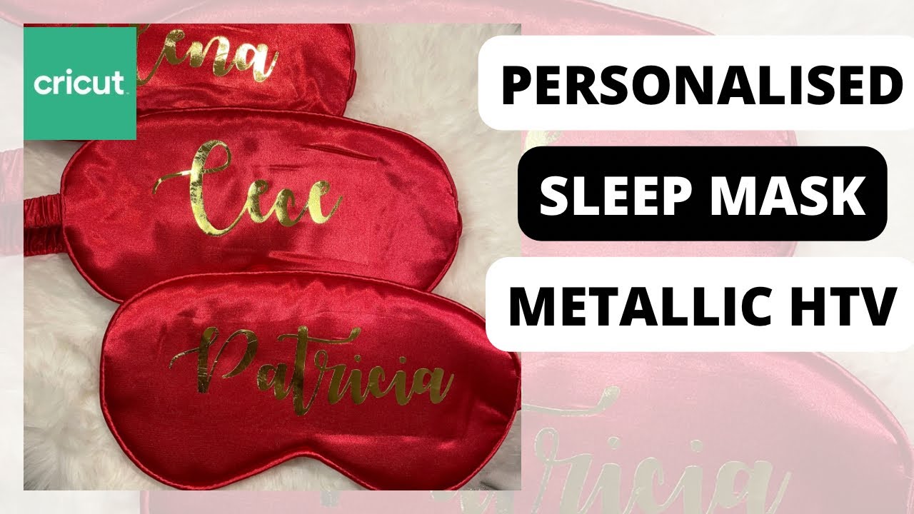 Personalised satin sleep mask using metallic heat transfer vinyl ...