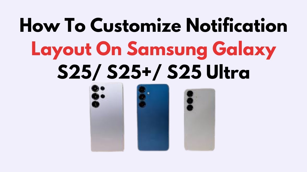 How To Customize Notification Layout On Samsung Galaxy S25/ S25+/ S25 ...