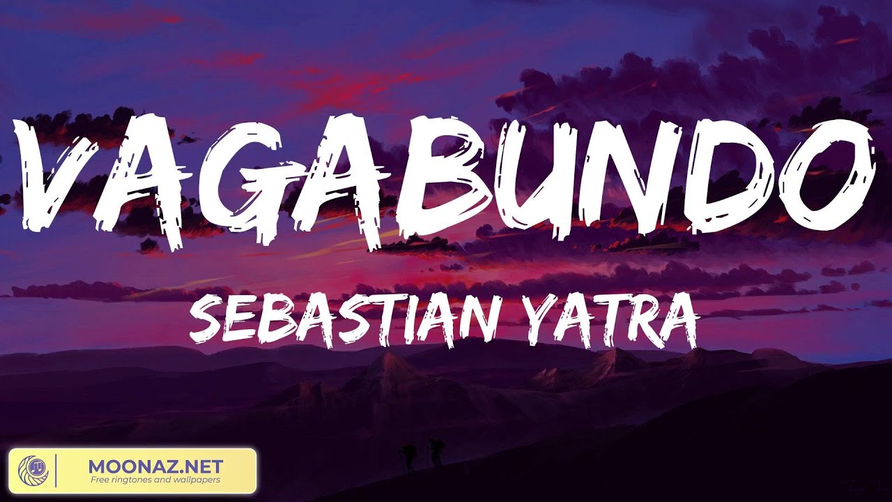 Sebastian Yatra - VAGABUNDO (VIDEO LETRAS) - YouTube