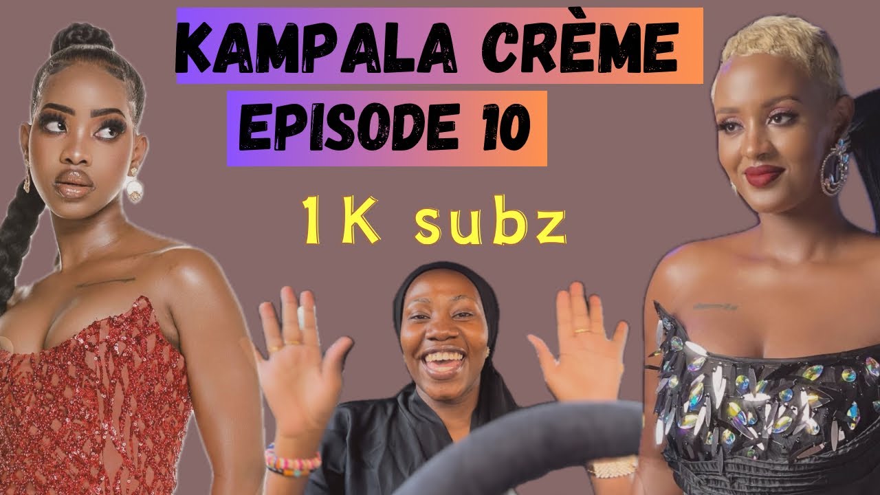KAMPALA CREME HIGHLIGHTS AND REVIEW /Season 1 Ep 10!!// BOUGIE JUNIOR ...