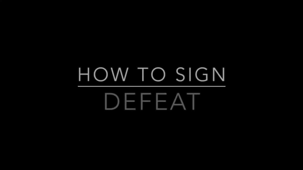 Learn How to Sign the Word Defeat - YouTube