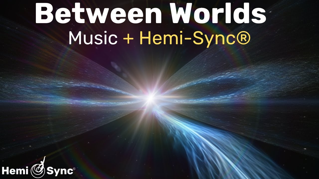 Between Worlds | Shamanic Music with Hemi-Sync® Frequencies For Journeying To Expanded Awareness ...